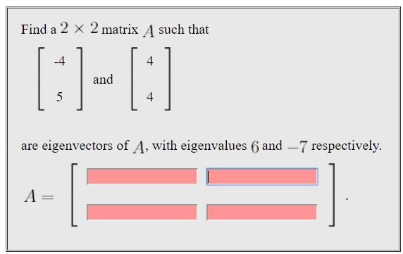 Solved Find a 2x2 matrix A such that [-4,5] and [4,4] are | Chegg.com