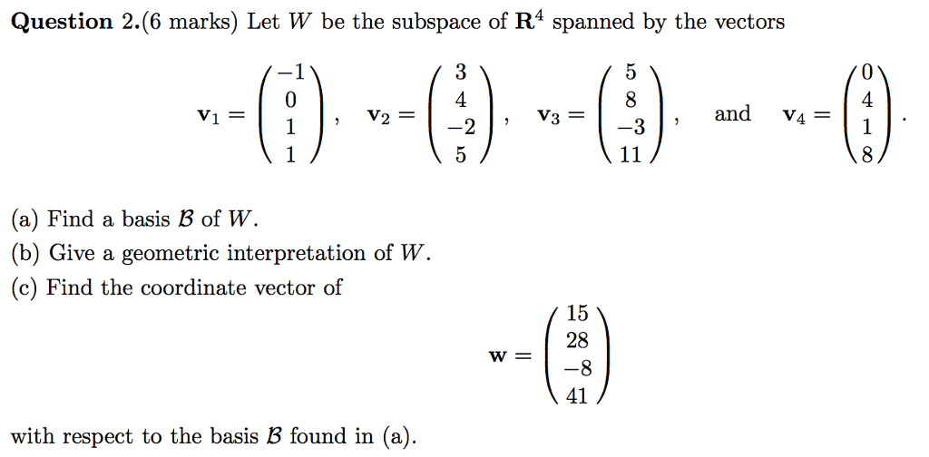 Solved Let W be the subspace of R^4 spanned by the vectors | Chegg.com