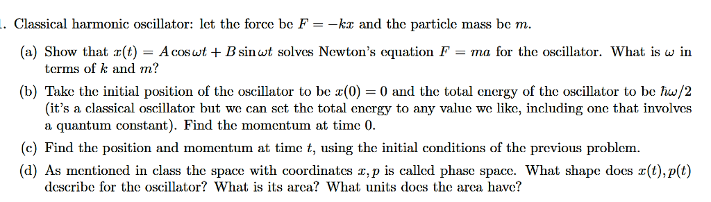 Solved . Classical harmonic oscillator: lct the forcc be F-k | Chegg.com