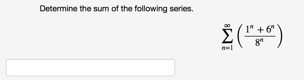 Solved Determine the sum of the following series. 87 n- | Chegg.com