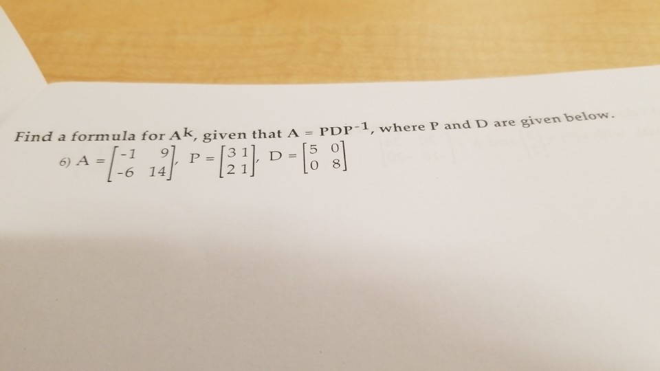 Solved ind a formula for Ak, given that A PDP-1, where P and | Chegg.com