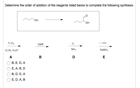 Solved Determine the order of addition of the reagents | Chegg.com