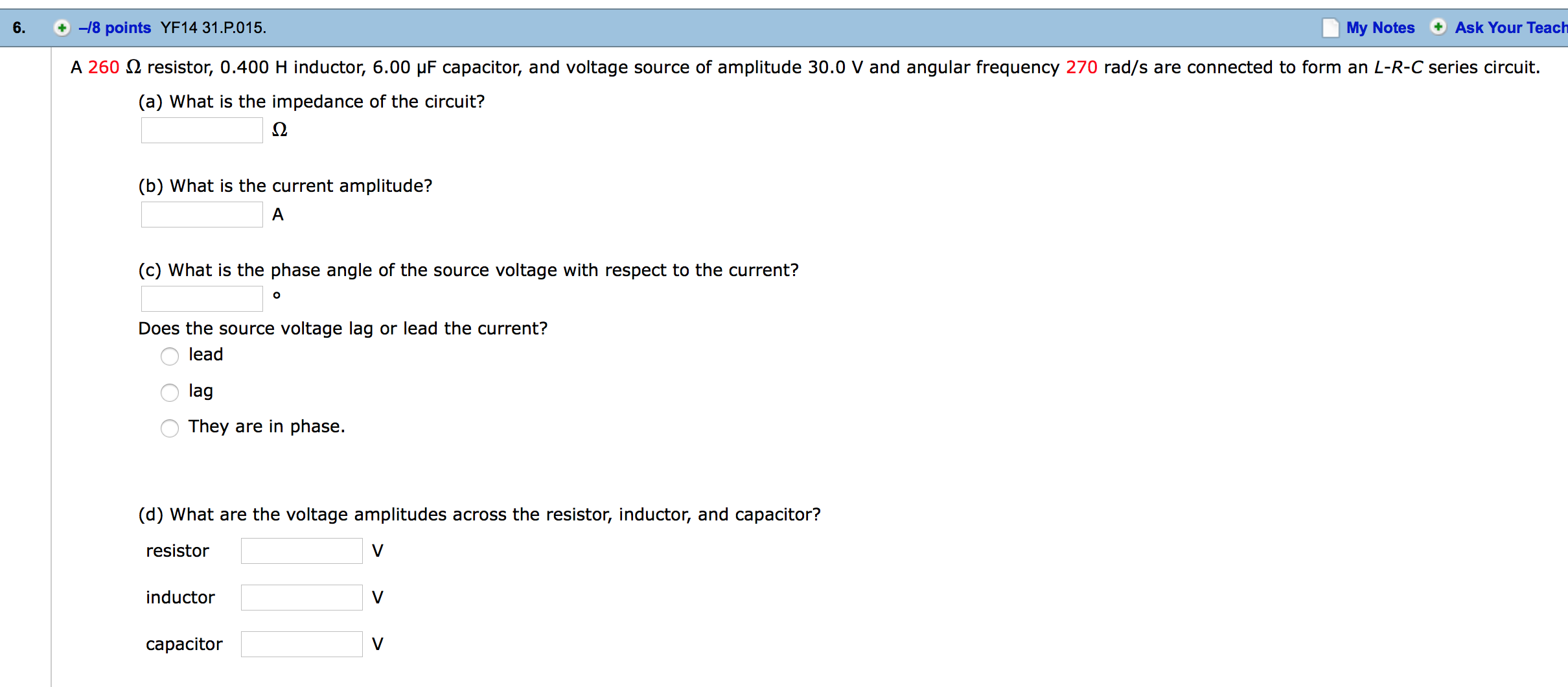 Solved A 260 Ohm resistor, 0.400 H inductor, 6.00 mu F | Chegg.com