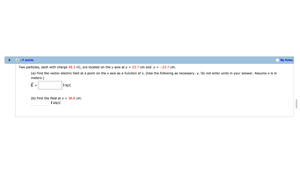Solved Two particles, each with charge 48.3 nC, are located | Chegg.com