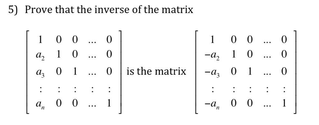 Solved 5) Prove that the inverse of the matrix 0 a2 1 0 0 0 | Chegg.com