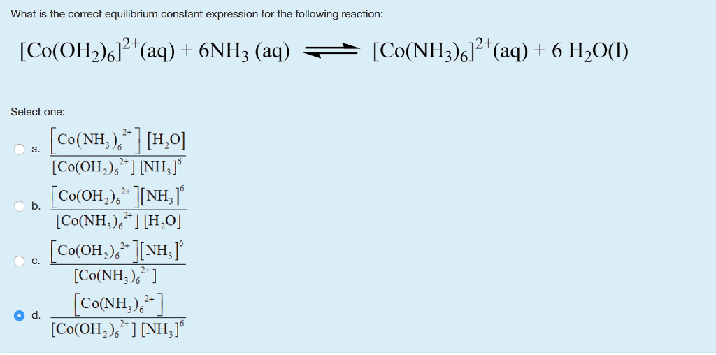 Solved What is the correct equilibrium constant expression | Chegg.com
