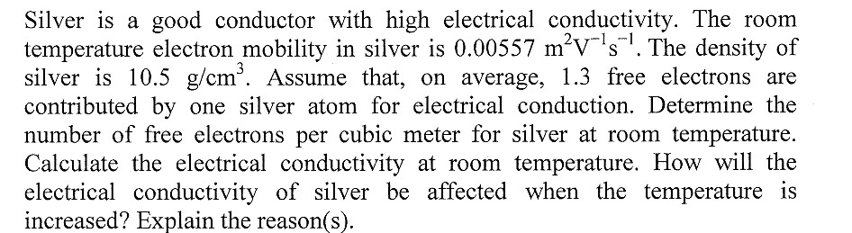 Solved Silver is a good conductor with high electrical | Chegg.com
