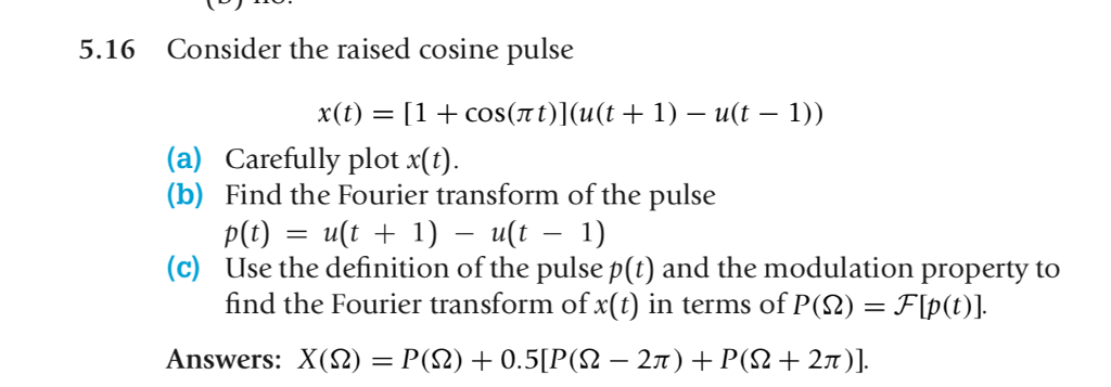 Solved 5.16 Consider the raised cosine pulse x(t)-[1 + cos(? | Chegg.com