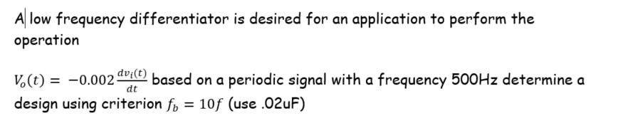 Solved A low frequency differentiator is desired for an | Chegg.com