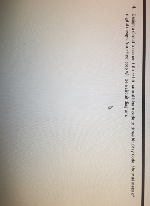 Solved Design a circuit to convert three bit natural binary | Chegg.com