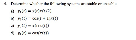 Solved 4. Determine whether the following systems are stable | Chegg.com