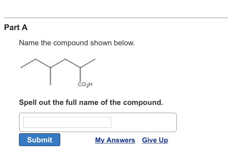 Solved Name the compound shown below. Spell out the full | Chegg.com Solved Name the compound shown below. Spell out the full | Chegg.com