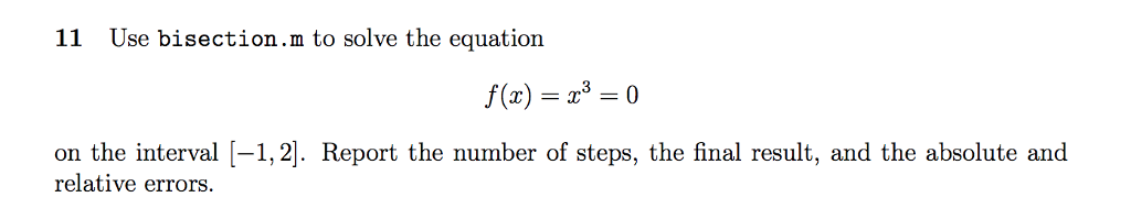 Solved 11 Use bisection.m to solve the equation f(x) =r= 0 | Chegg.com