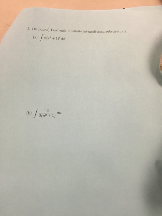 Solved Find each indefinite integral (using substitution) | Chegg.com Solved Find each indefinite integral (using substitution) | Chegg.com