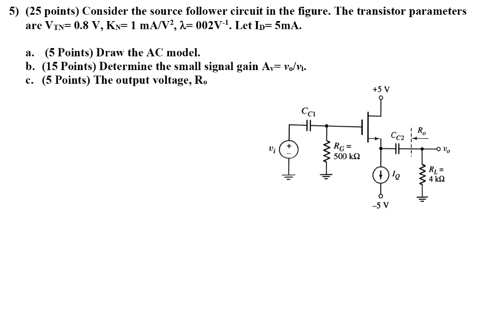 Solved 5) (25 points) Consider the source follower circuit | Chegg.com
