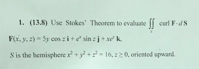 Solved Use Stokes' Theorem to evaluate Integral Integral_s | Chegg.com