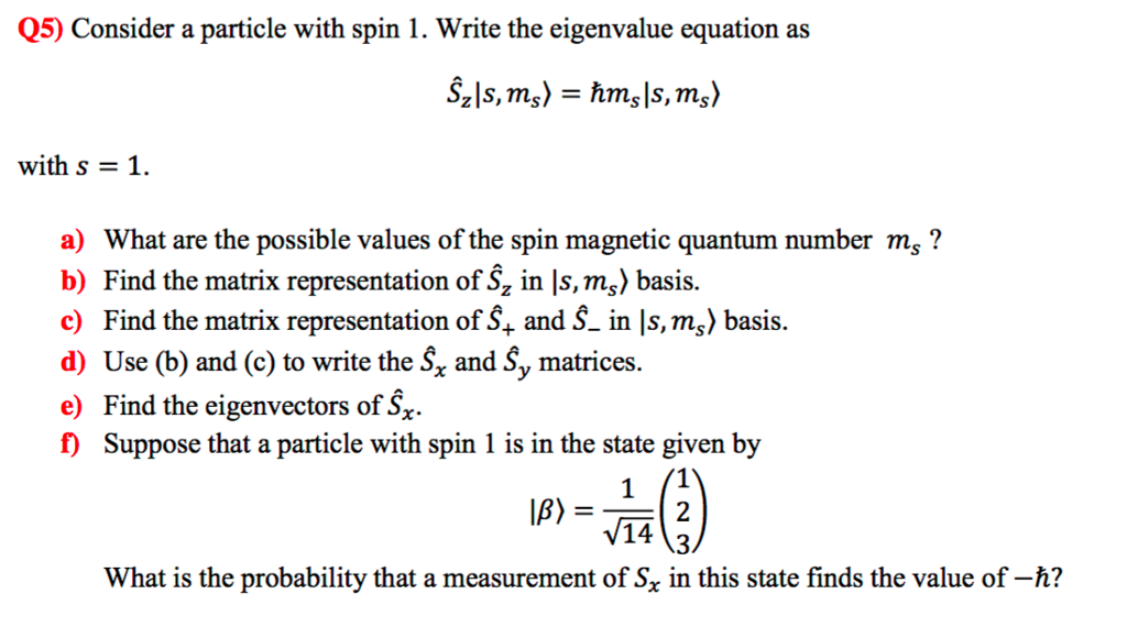 Solved Q5) Consider a particle with spin 1. Write the | Chegg.com