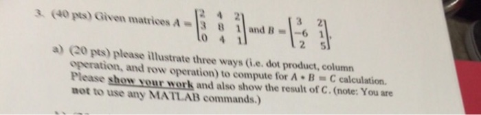 Solved please illustrate three ways (i.e. dot product, | Chegg.com