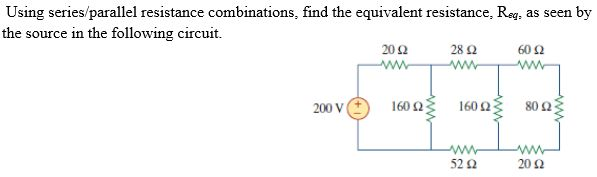 Solved Using series/parallel resistance combinations, find | Chegg.com