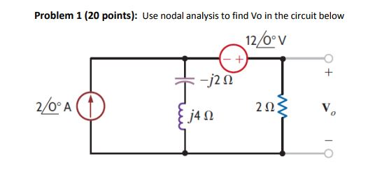 Solved Problem 1 (20 points): Use nodal analysis to find Vo | Chegg.com
