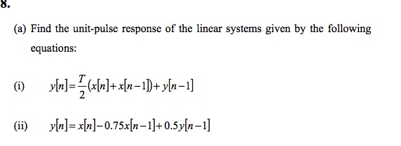 Solved Find the unit-pulse response of the linear systems | Chegg.com