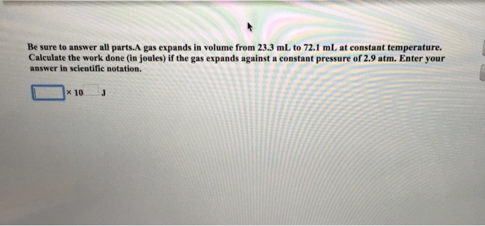 Solved A gas expands in volume from 23.3 mL to 72.1 mL at | Chegg.com