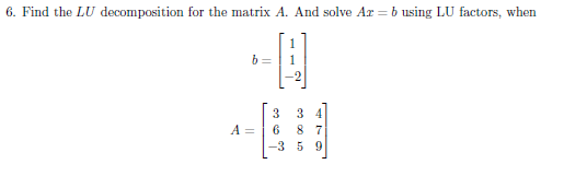 Solved Find the LU decomposition for the matrix A. And solve | Chegg.com