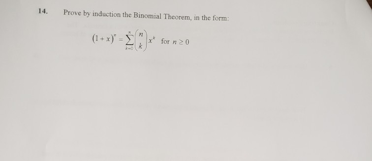 Solved 14 Prove By Induction The Binomial Theorem In The 