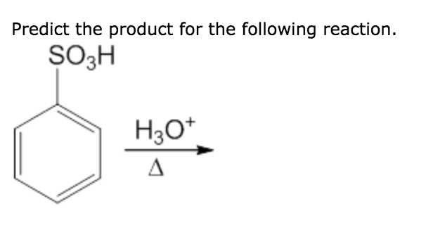 Solved Predict the product for the following reaction. SO3H | Chegg.com