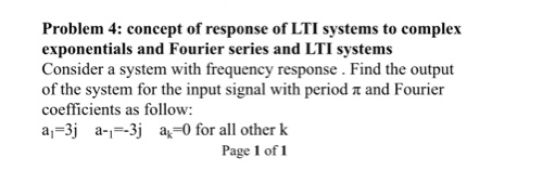 Solved Problem 4: concept of response of LTI systems to | Chegg.com