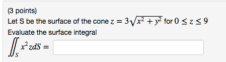 Solved: Let S Be The Surface Of The Cone Z = 3 Squareroot ... | Chegg.com