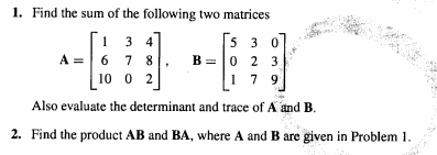 Solved Find the sum of the following two matrices A = [1 6 | Chegg.com
