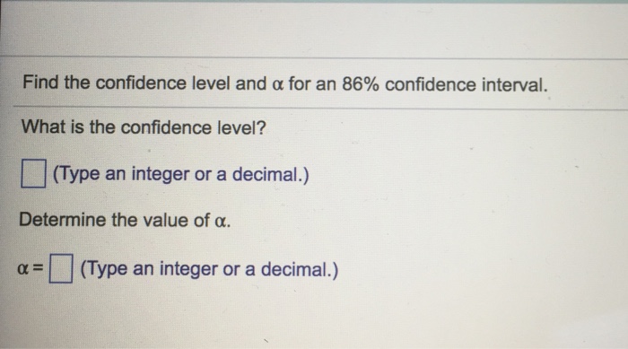 Solved Find the confidence level and alpha for an 86% | Chegg.com