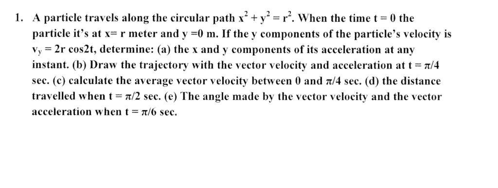 Solved 1. A particle travels along the circular path x-ty-r, | Chegg.com