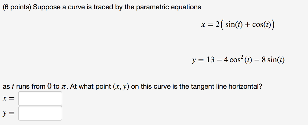 Solved (6 points) Suppose a curve is traced by the | Chegg.com