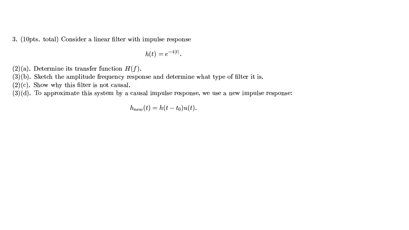 Solved Consider a linear filter with impulse response h(t) | Chegg.com