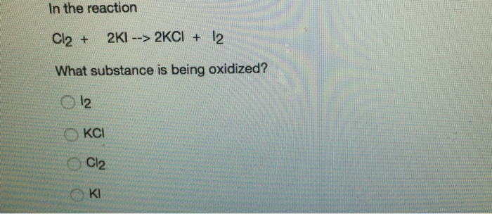 Solved In the reaction Cl_2 + 2Kl rightarrow 2KCl + l_2 | Chegg.com