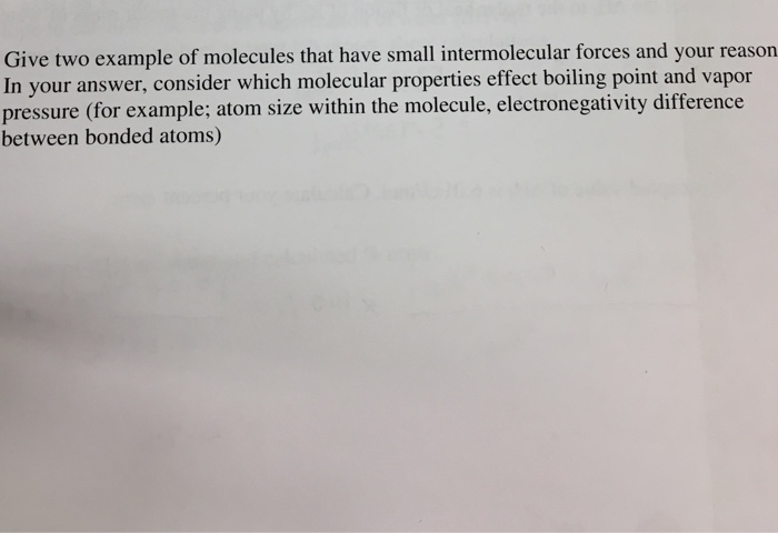 Solved: Give Two Example Of Molecules That Have Small Inte... | Chegg.com