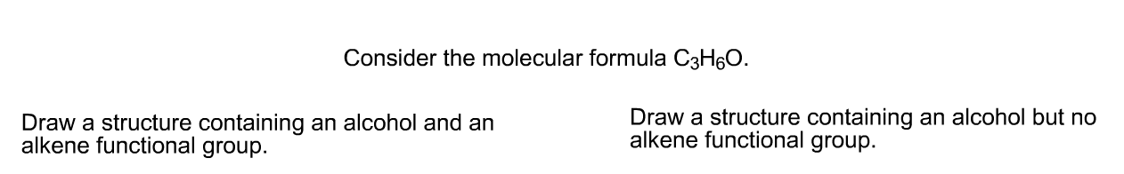 Solved Consider the molecular formula C3H6O. Draw a | Chegg.com