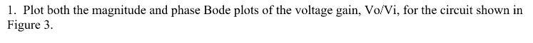 Solved 1. Plot both the magnitude and phase Bode plots of | Chegg.com