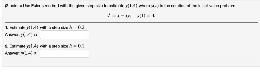 Solved Use Euler's method with the given step size to | Chegg.com