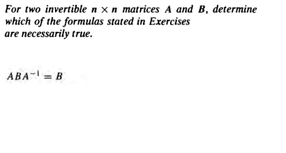 Solved For two invertible n x n matrices A and B, determine | Chegg.com