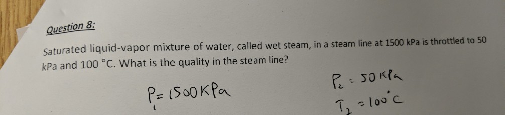 Solved Question 8 Saturated liquid-vapor mixture of water, | Chegg.com