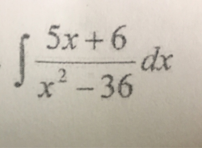 Solved Integral 5x 6 x 2 36 Dx Chegg