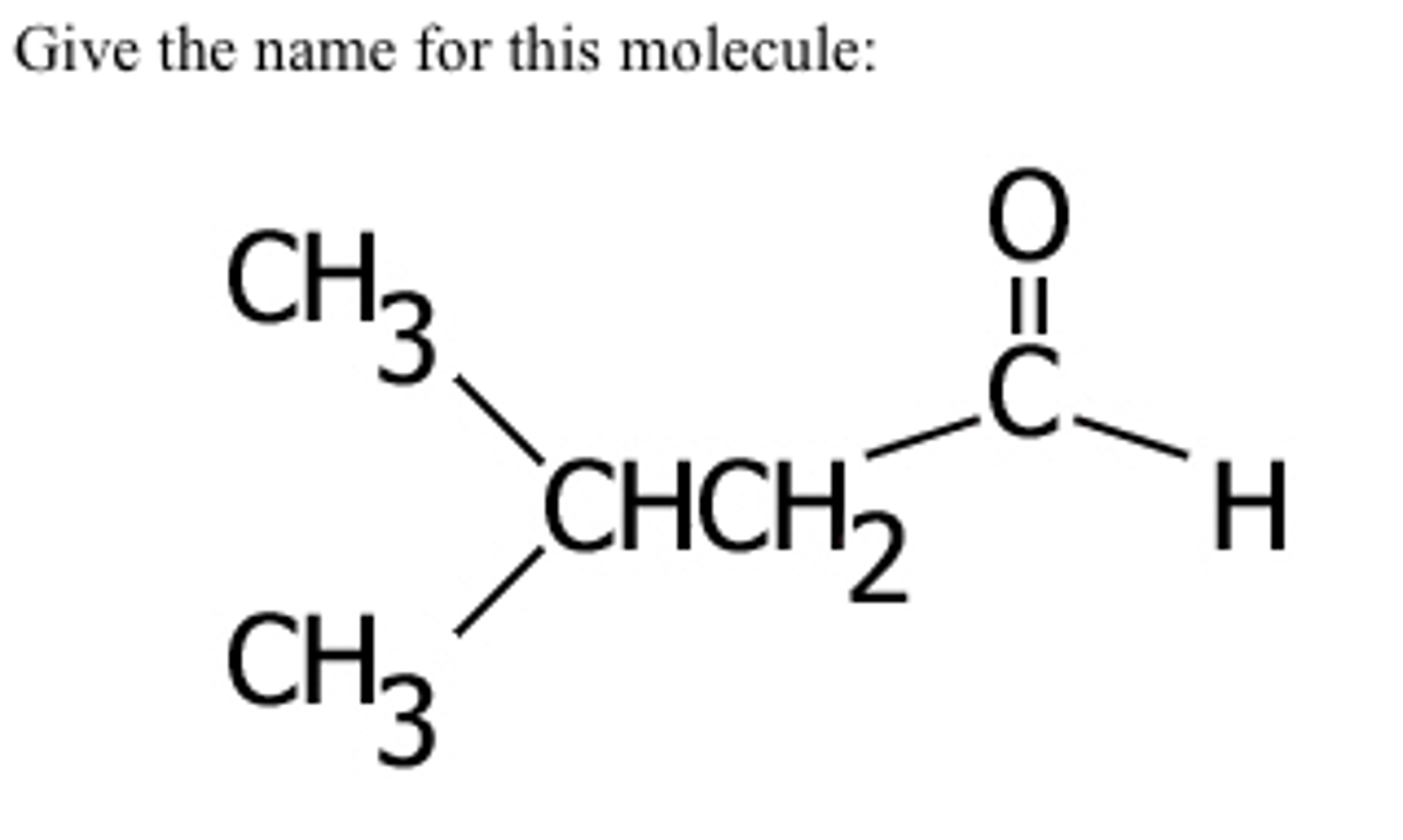 Solved Give the name for this molecule: | Chegg.com