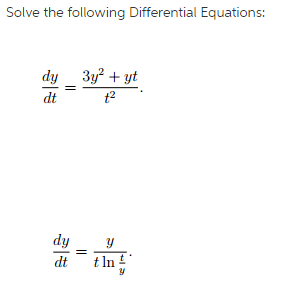 Solved Solve the following Differential Equations: dy/dt = | Chegg.com