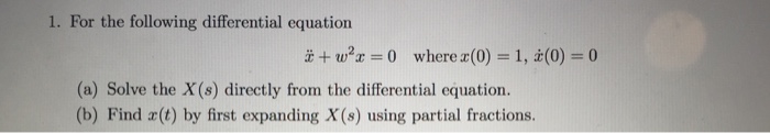 Solved For the following differential equation x + w^2x = 0 | Chegg.com
