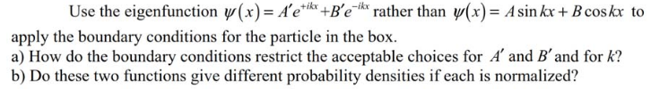 Use the eigenfunction psi (x) = A'e^+ikx +B' e^-ikx | Chegg.com