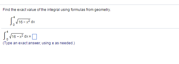 Solved Find the exact value of the integral using formulas | Chegg.com