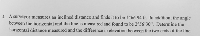Solved A surveyor measures an inclined distance and finds it | Chegg.com